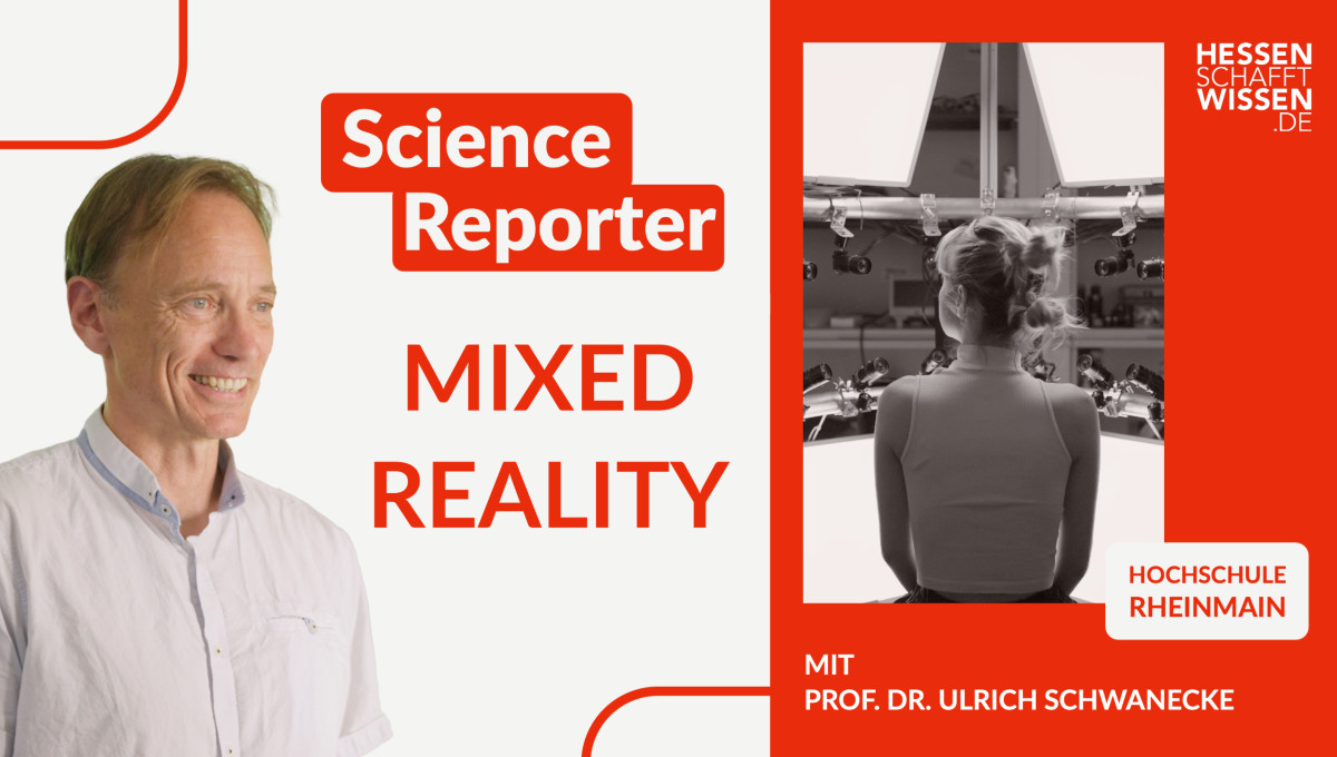 Science Reporter: Mixed Reality – Hessen schafft Wissen