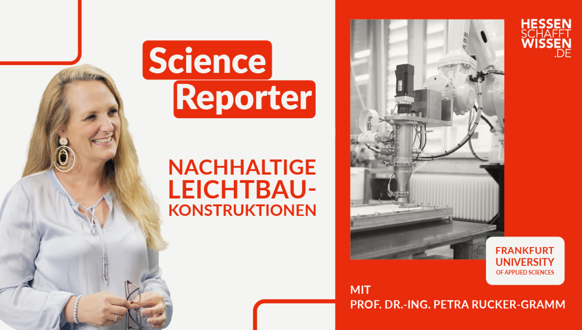 Science Reporter: Nachhaltige Leichtbaukonstruktionen – Hessen schafft Wissen